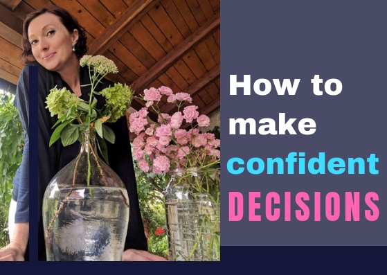 How to make confident decisions, aligned with who you are? - Positively ...